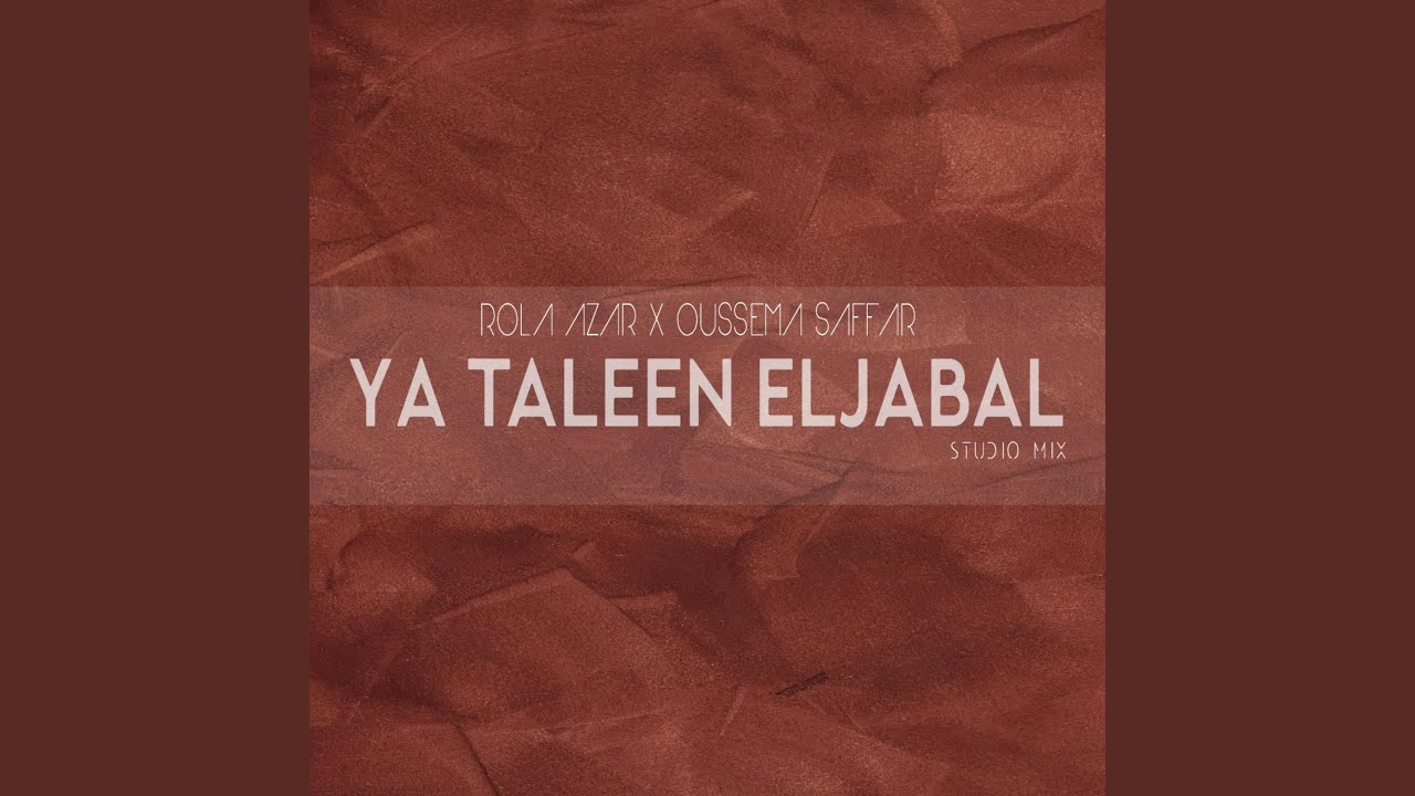Ya Taleen Eljabal (feat. Rola azar) (Studio Version) - YouTube