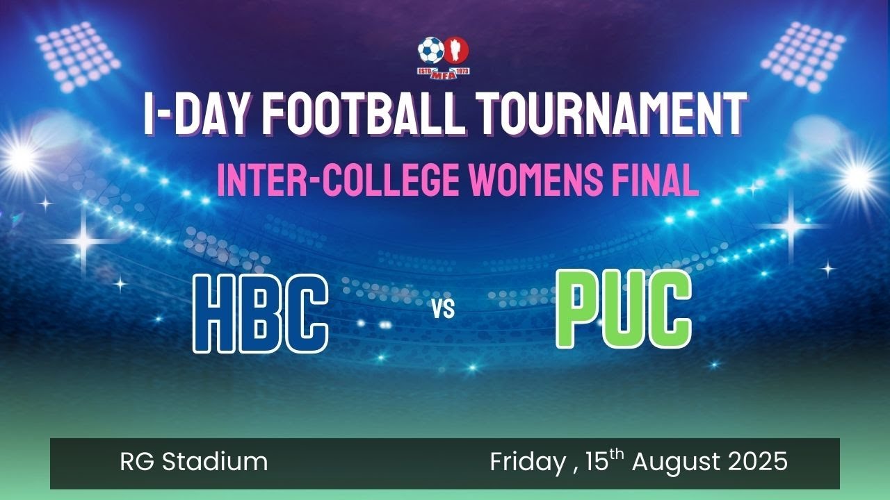 HBC VS PUC | I-DAY FOOTBALL 2025 INTER-COLLEGE WOMENS FINAL - YouTube