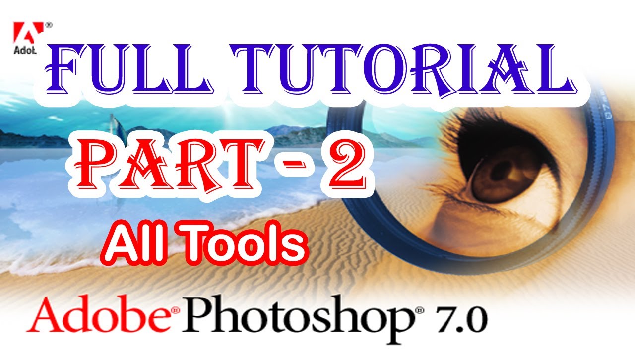 All tools of Adobe Photoshop 7.0 Course Full Tutorial - YouTube