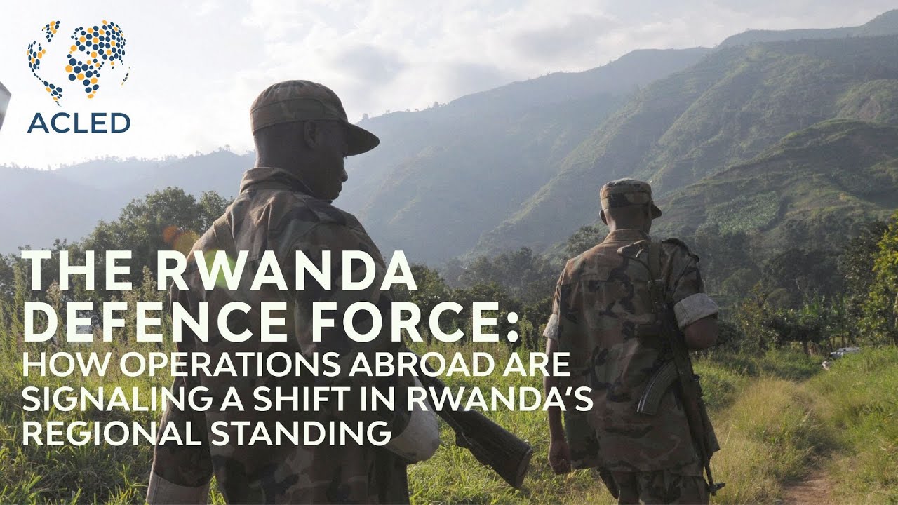 The Rwanda Defence Force: How operations abroad are signaling a shift ...