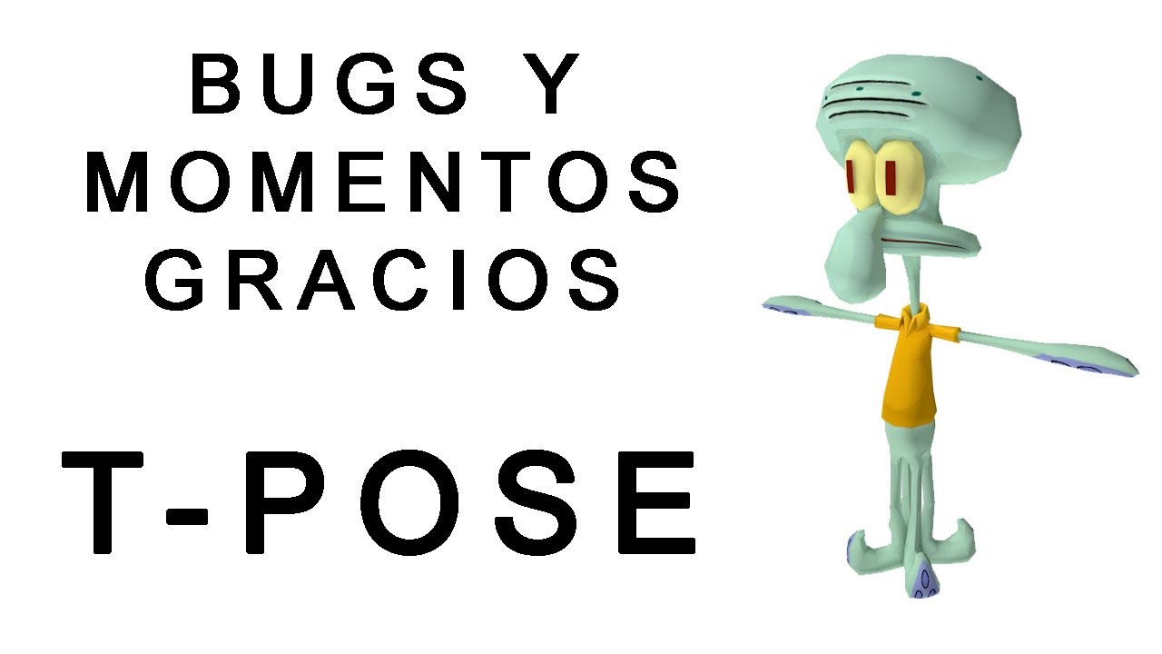 T-POSE - BUGS Y MOMENTOS GRACIOSOS EN VIDEOJUEGOS UWU #3 - YouTube
