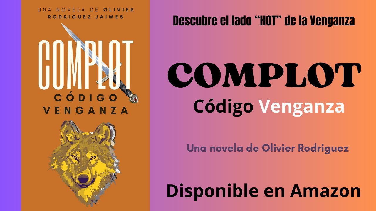 COMPLOT. CÓDIGO VENGANZA. NOVELA. Aventura, intriga y entretenimiento ...