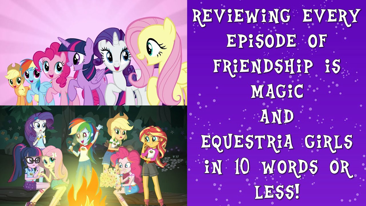 Reviewing Every Episode of MLP: Friendship is Magic and Equestria Girls ...