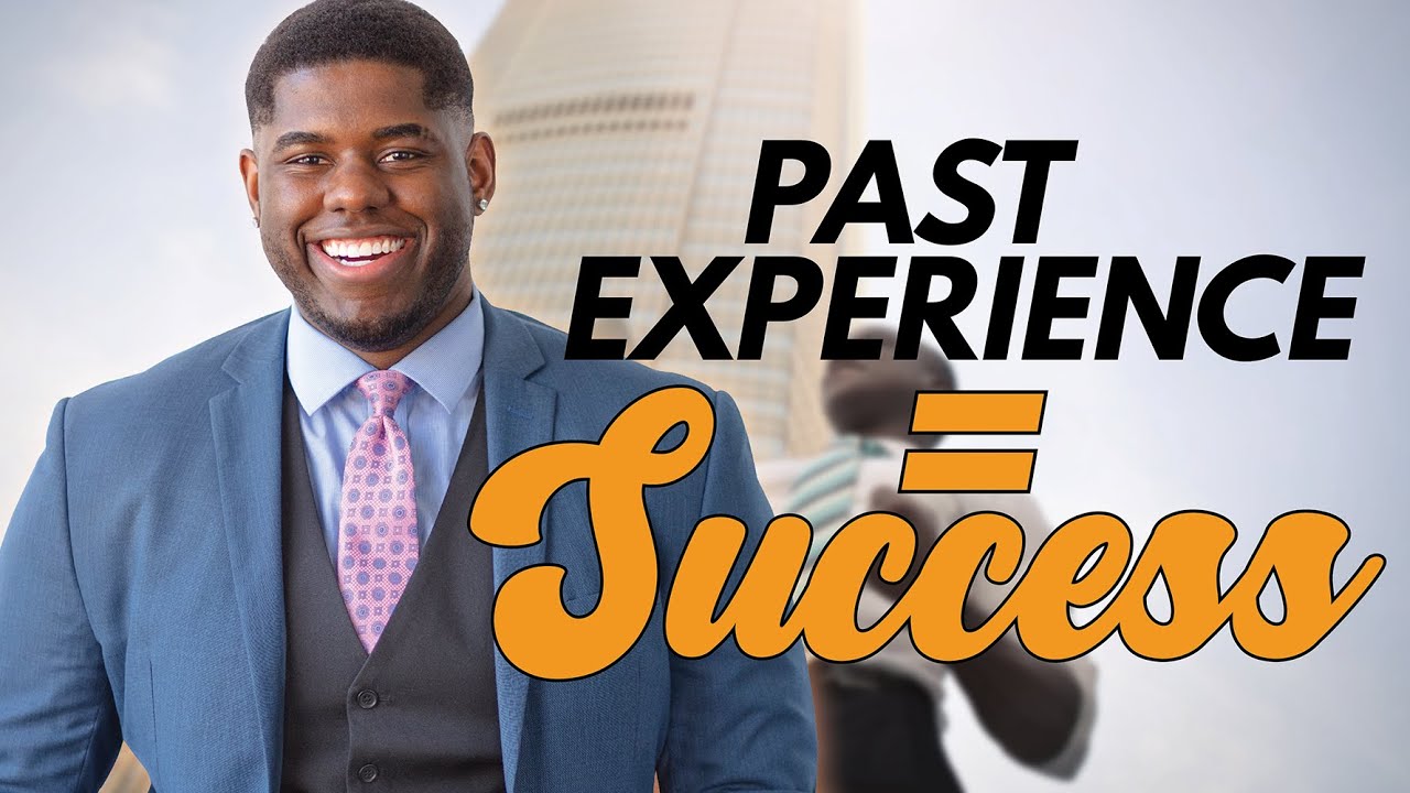 Make Your Experiences in the Past Work to Achieve Your Success. - YouTube
