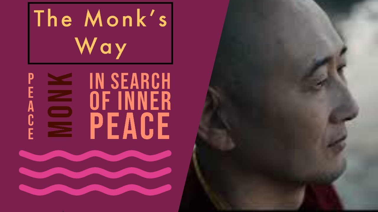 The Monk's Way, In Search Of Inner Peace - YouTube