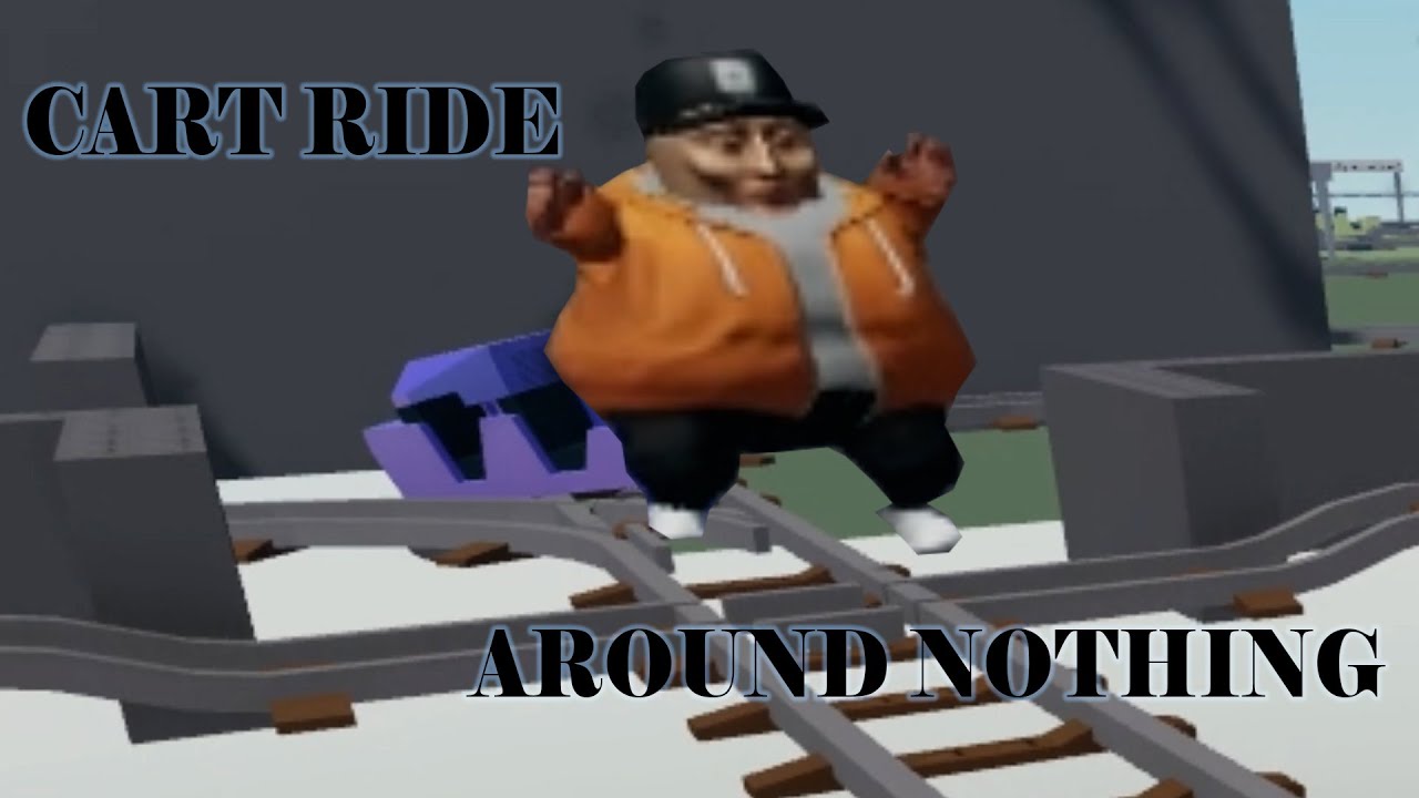 CART RIDE AROUND NOTHING - YouTube