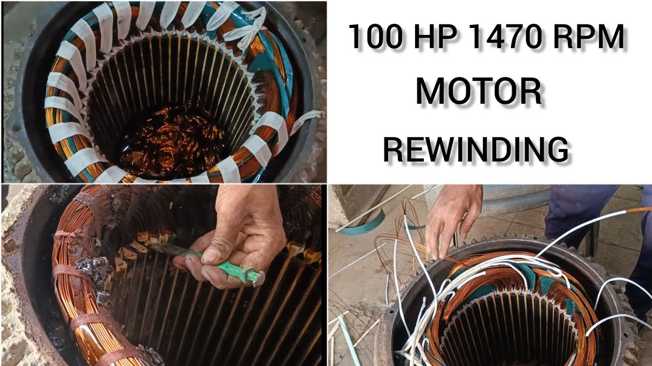 100 HP की मोटर रिवाइंडिंग कैसे करे/how to rewinding 100 Hp 1470 Rpm ...
