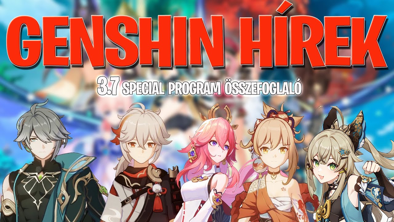 GENSHIN IMPACT HÍREK #6│3.7 SPECIAL PROGRAM ÖSSZEFOGLALÓ #eneba #kazuha ...