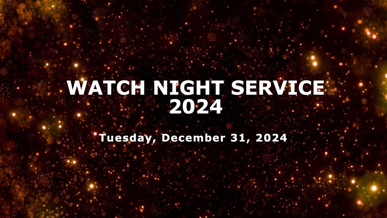 2024 WATCH NIGHT WORSHIP SERVICE | 12/24/24 | CHRIST'S FIRST ...