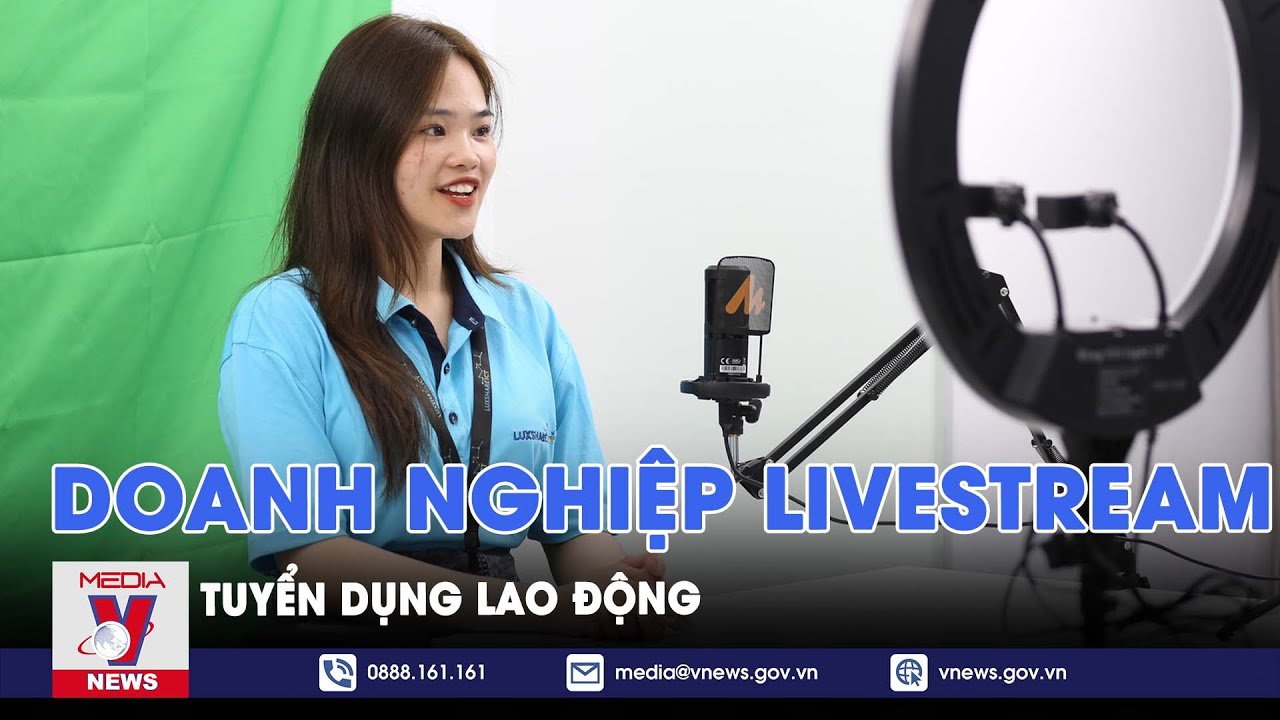 Nhiều doanh nghiệp mở kênh livestream tuyển dụng trên các nền tảng mạng ...