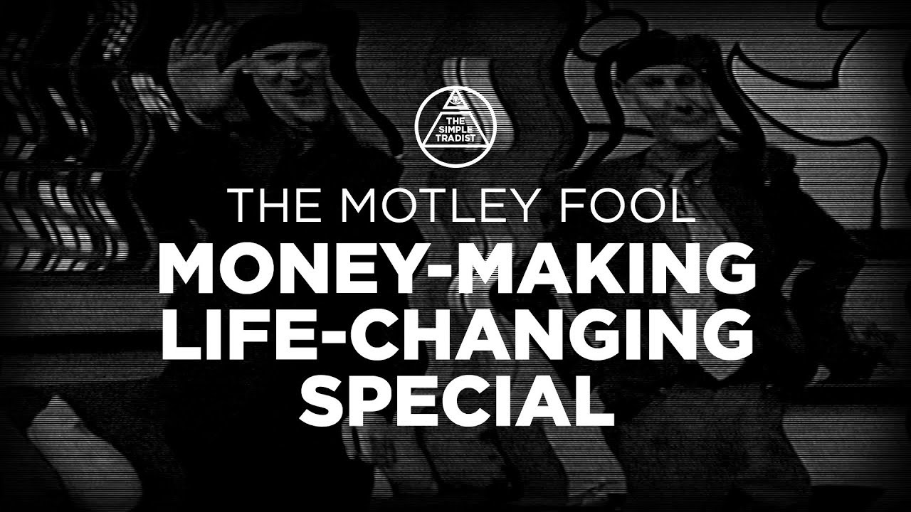 The Motley Fool Money-Making Life-Changing Special - YouTube