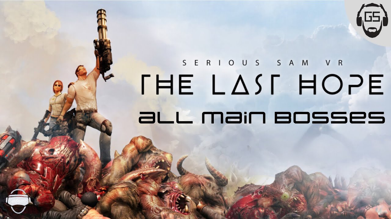 All main Bosses of Serious Sam: Last Hope VR - YouTube