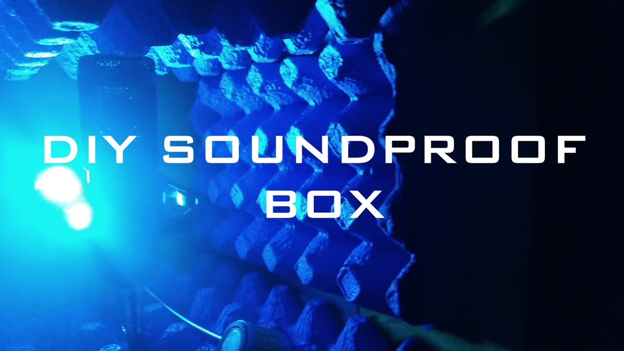 DIY SOUNDPROOF BOX || Environmental Principle Project - YouTube