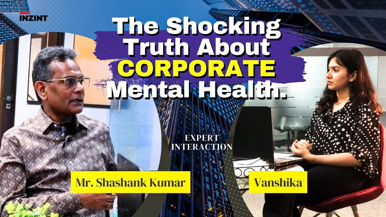 Expert Interaction || The Shocking Truth About Corporate Mental Health with Mr. Shashank Kumar ...