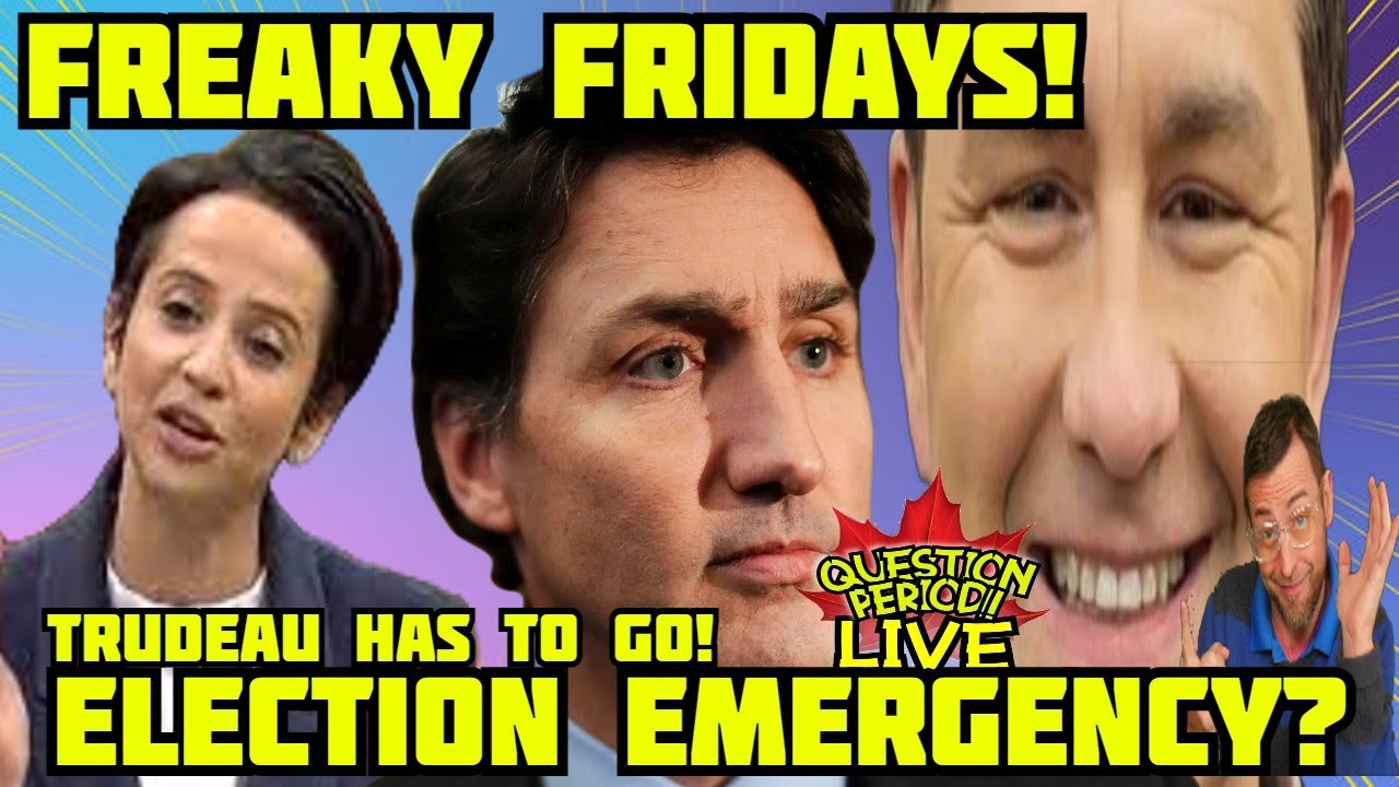 FREAKY FRIDAYS! WTF! TGIF! CPAC LIVE REVIEW! POILIEVRE ARMY SEARCHING ...