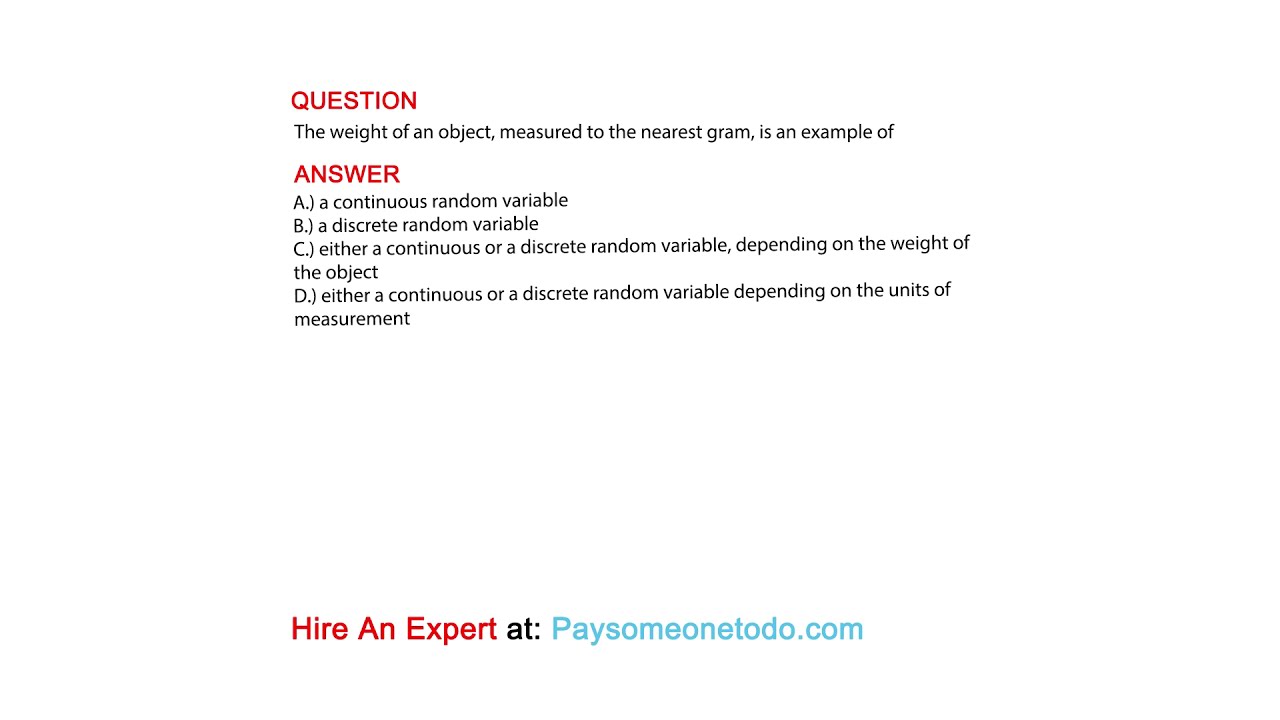 The weight of an object, measured to the nearest gram, is an example of ...