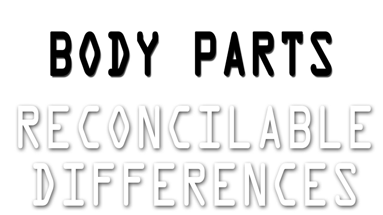 Reconcilable Differences Part 6 Body Parts by Dionne Salmonds - YouTube