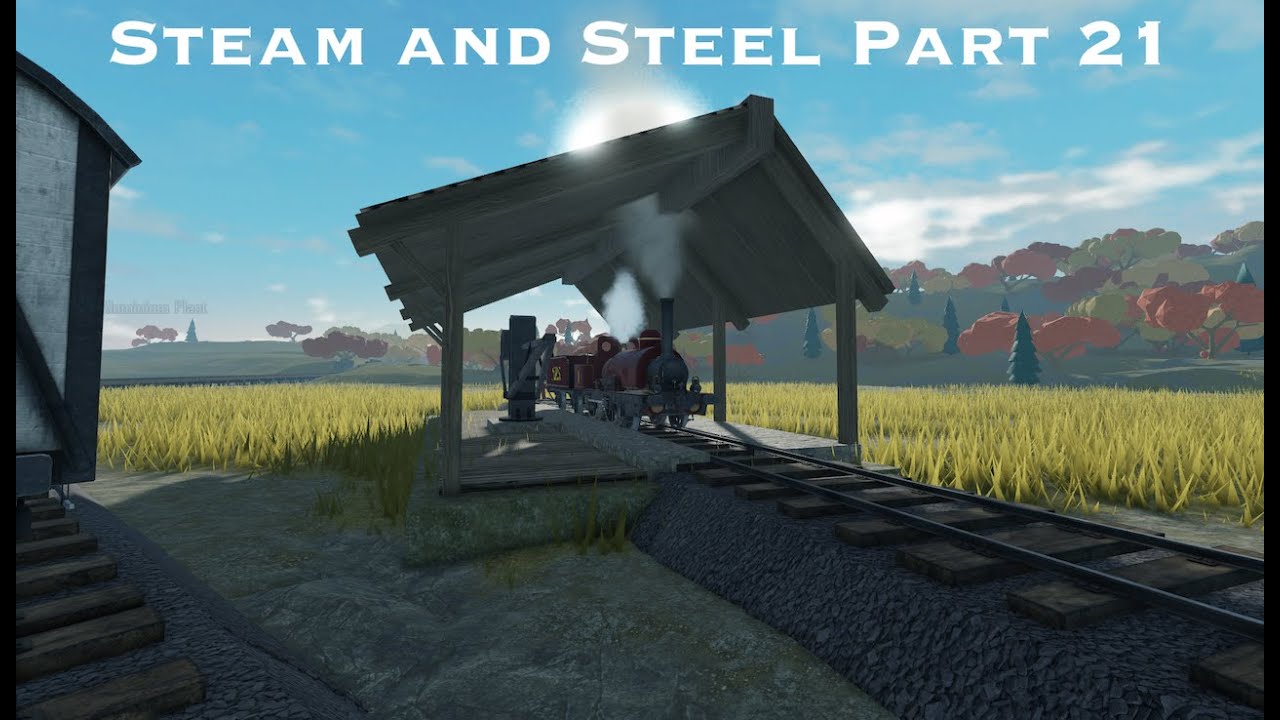 Steam and Steel 21 - YouTube