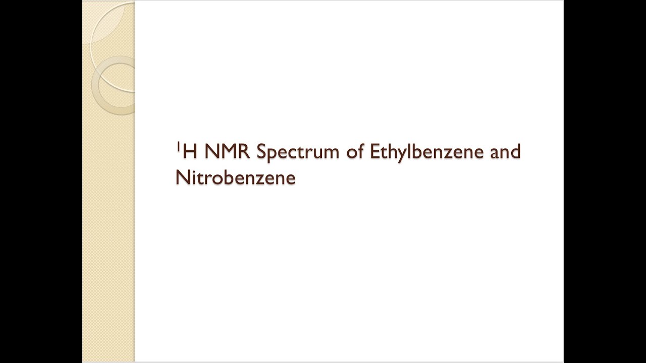 NMR Spectroscopy Part 8 - HNMR of ethylbenzene and nitrobenzene - YouTube