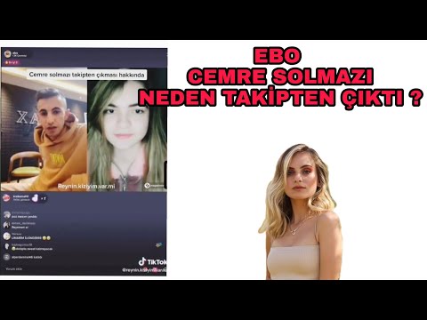 EBO CEMRE SOLMAZI NEDEN TAKİPTEN ÇIKTI ? *VİDEOLARINI BEĞENMİYORUM DEDİ *