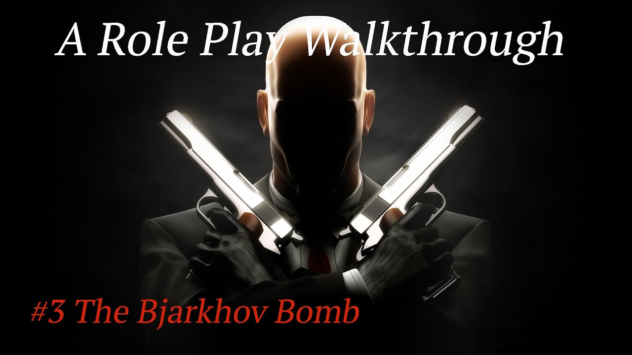 A Role Play Walkthrough - Hitman Contracts : #3 The Bjarkhov Bomb - YouTube