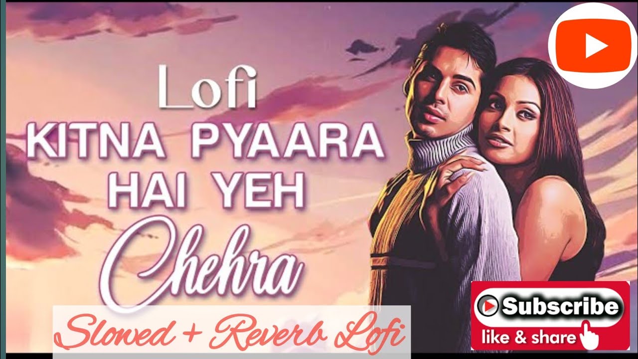 Kitna Pyara hai Chehra.Feeling love song| slowed+reverb Lofi|love Lofi ...