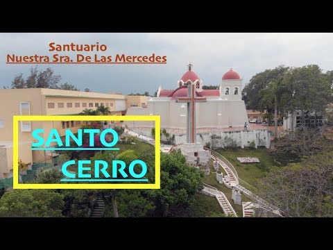 SANTO CERRO [ Su Historia ] LA VEGA ,Republica Dominicana - YouTube