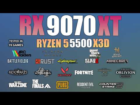 RX 9070 XT + Ryzen 5 5500X3D : Test in 19 Games - RX 9070 XT Gaming