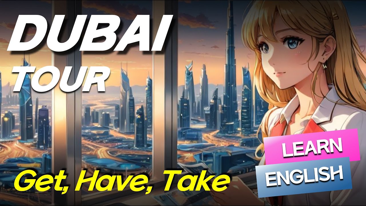 DUBAI TOUR with LUNA｜GET｜TAKE｜HAVE｜English Expression - YouTube