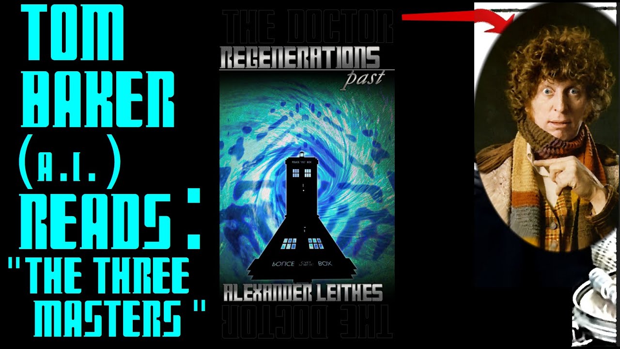 Tom Baker (AI) Reads "The Three Masters" - The Doctor - Regenerations ...