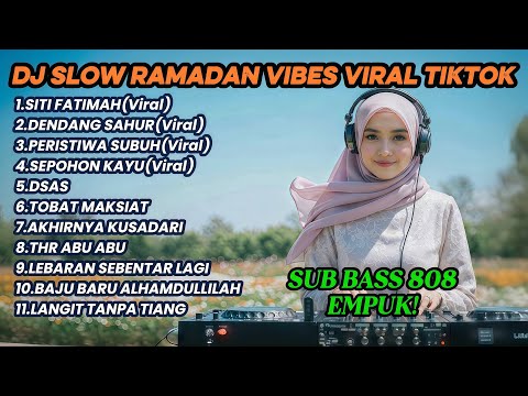 DJ Slow Ramadan Vibes Viral TikTok 🔥 Full Bass 808 Empuk | Lagu Sahur & Religi Remix Terbaru 2026