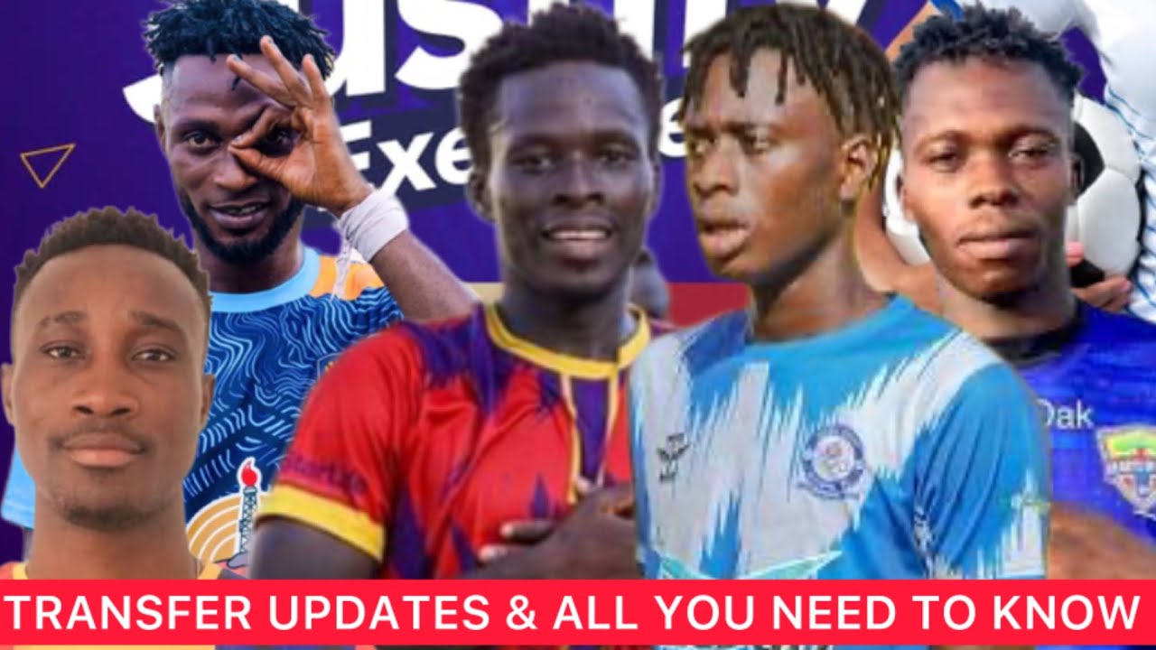 TRANSFER UPDATES 🔥MICHAEL AWUAH..EMMANUEL ANTWI..HAMZA ISSAH..KASHALA ...