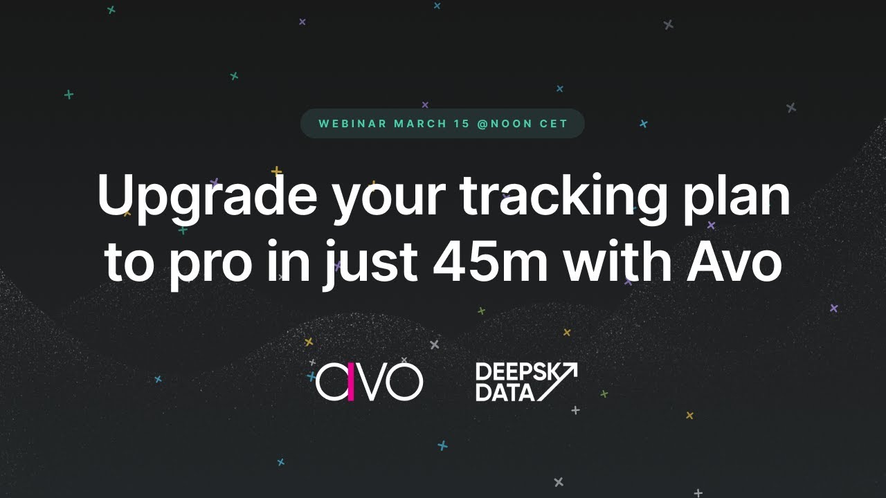 Upgrade tracking to pro in just 45 minutes with Avo—featuring Timo ...