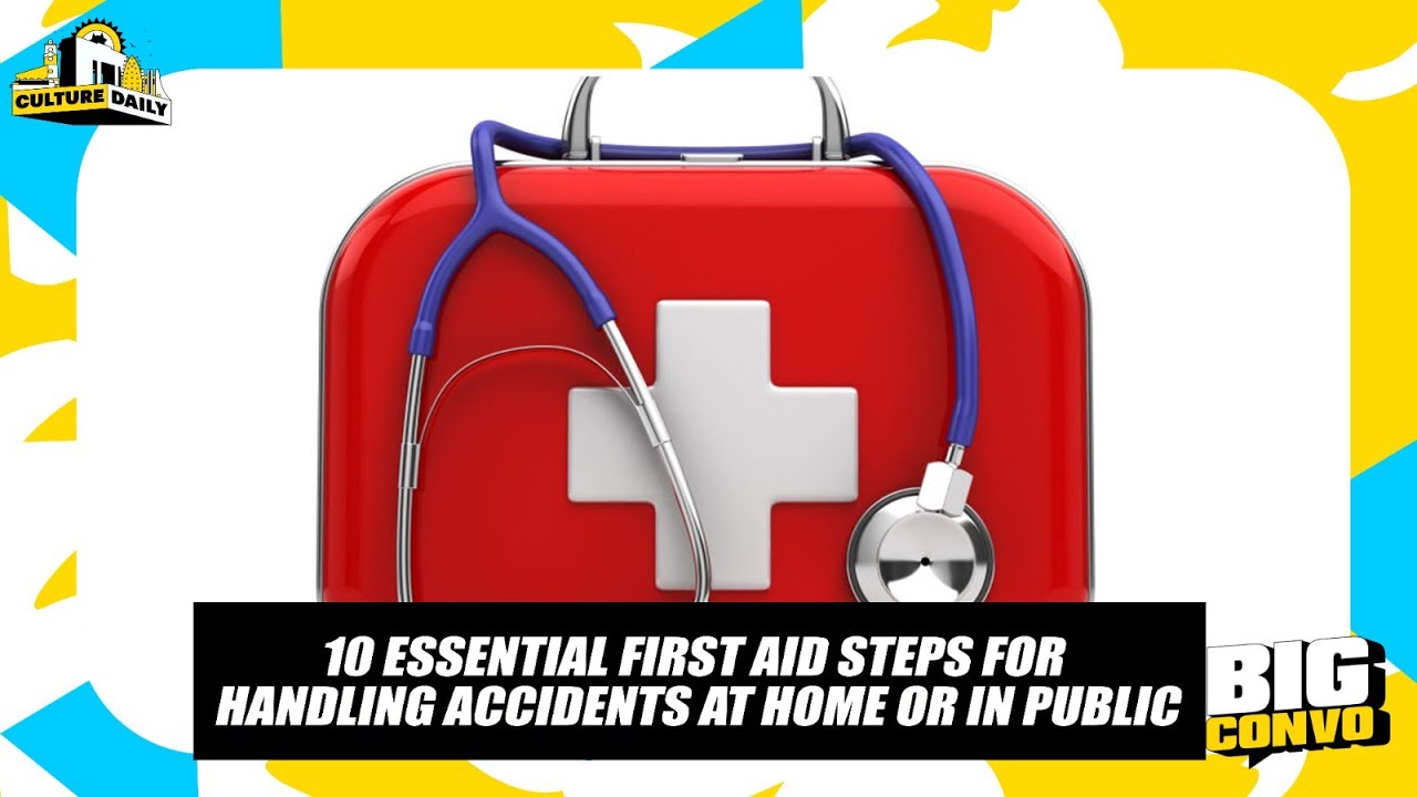 10 Essential First Aid Steps For Handling Accidents At Home Or In ...