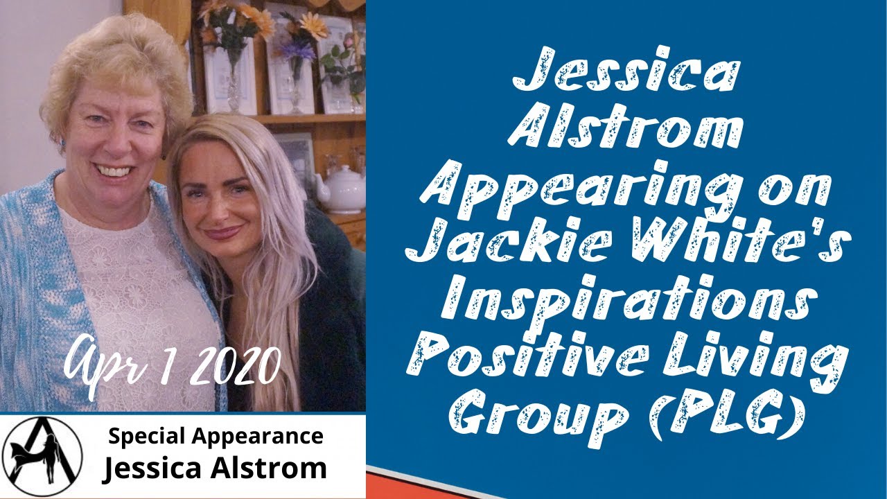 April 1, 2020, Jessica Alstrom Appearing on Jackie White’s Inspirations ...