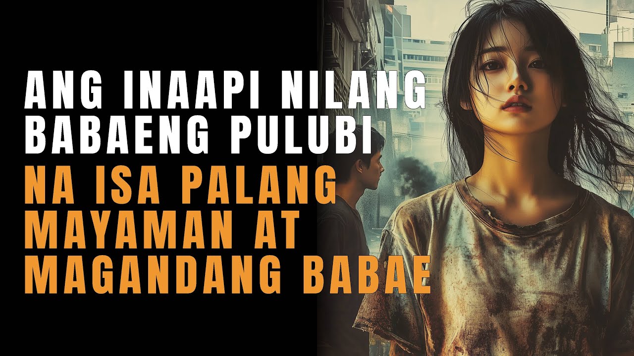 ANG INAAPI NILANG BABAENG PULUBI NA ISA PALANG MAYAMAN AT MAGANDANG ...