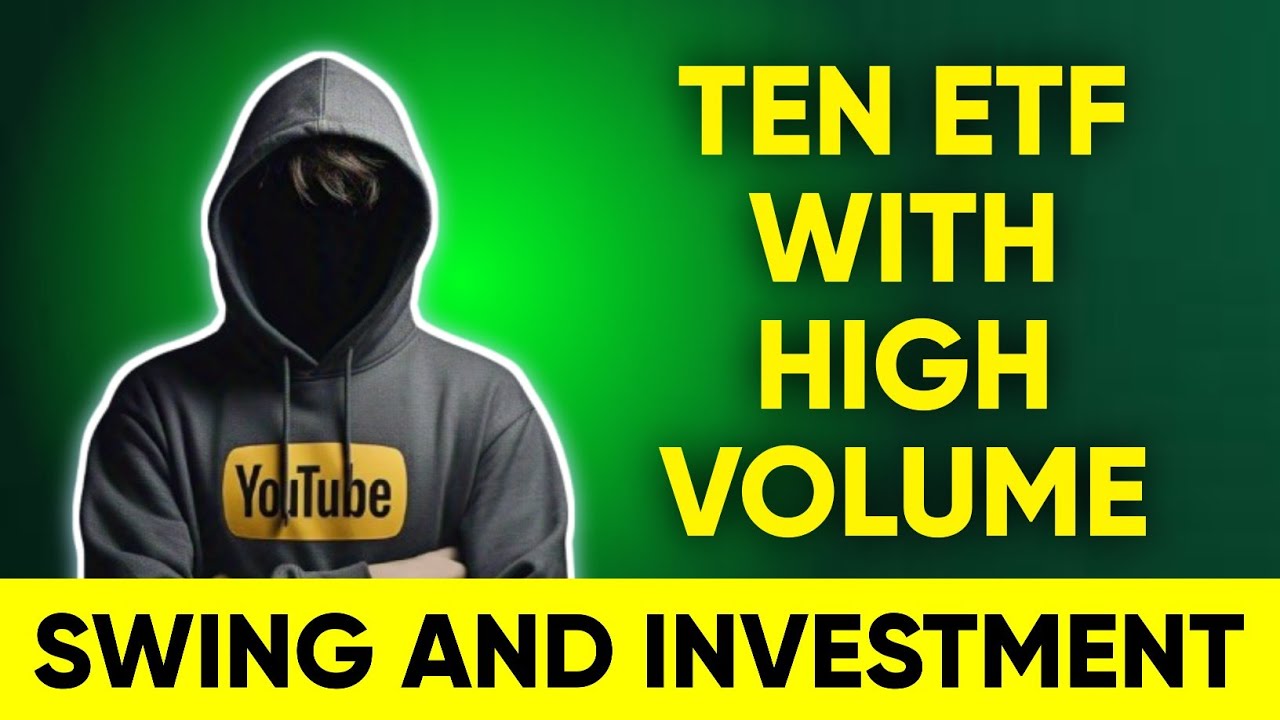 Ten ETF WITH High Volume | Swing And Investment - YouTube