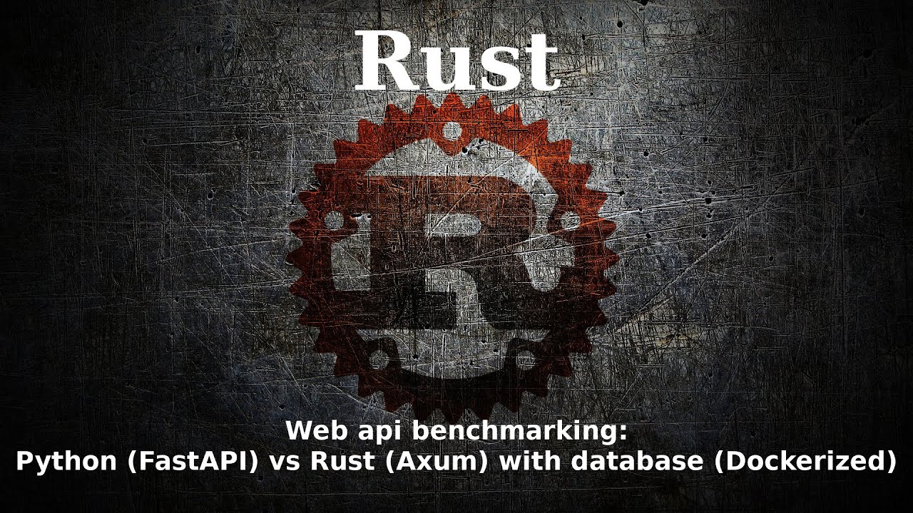Web Api Benchmarking Python Fastapi Vs Rust Axum With Database 3465