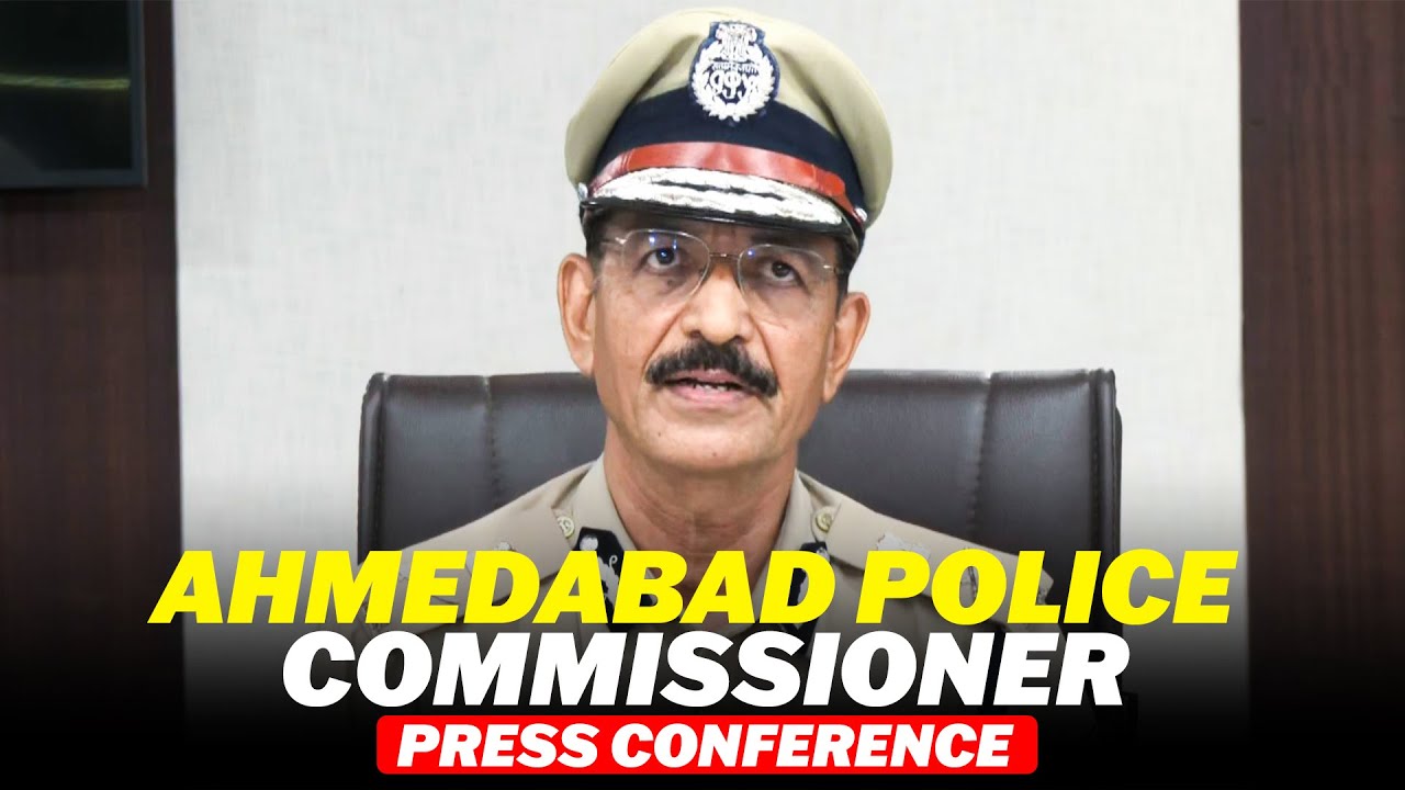 LIVE: Press Briefing by Ahmedabad Police Commissioner G.S. Malik ...