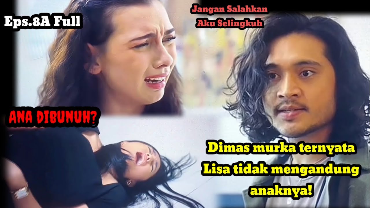 Eps.8A Full | Dimas murka ternyata Lisa tidak hamil anaknya| Ana ...