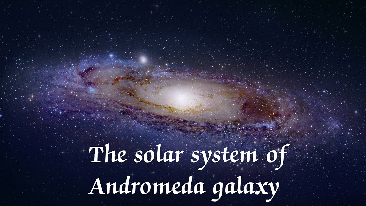 The solar system of Andromeda galaxy - YouTube
