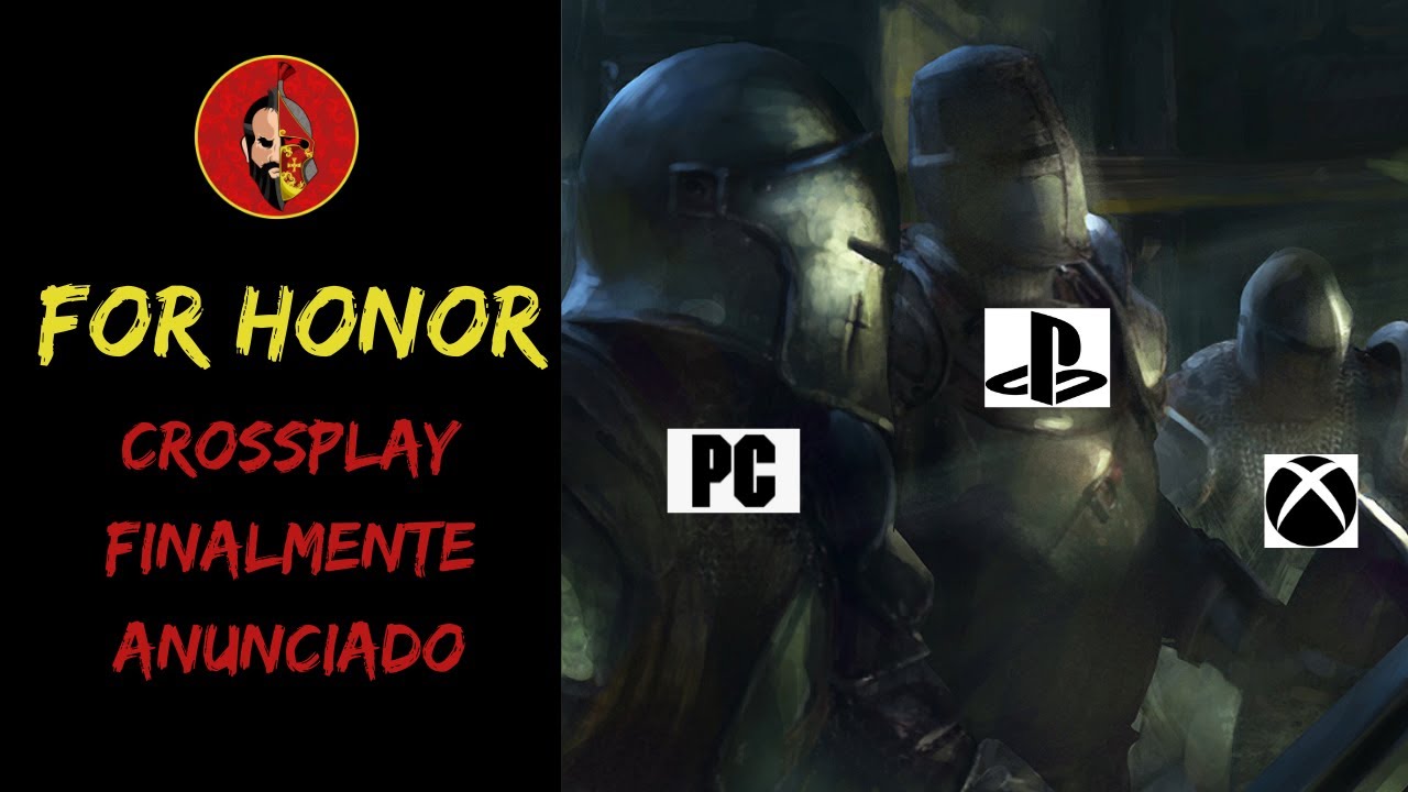 For Honor- FINALMENTE ANUNCIADO O CROSSPLAY! - YouTube