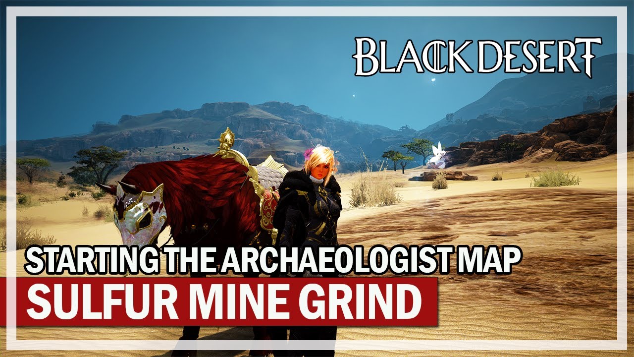 Starting the Archaeologist Map - Sulfur Mine Grind | Black Desert - YouTube