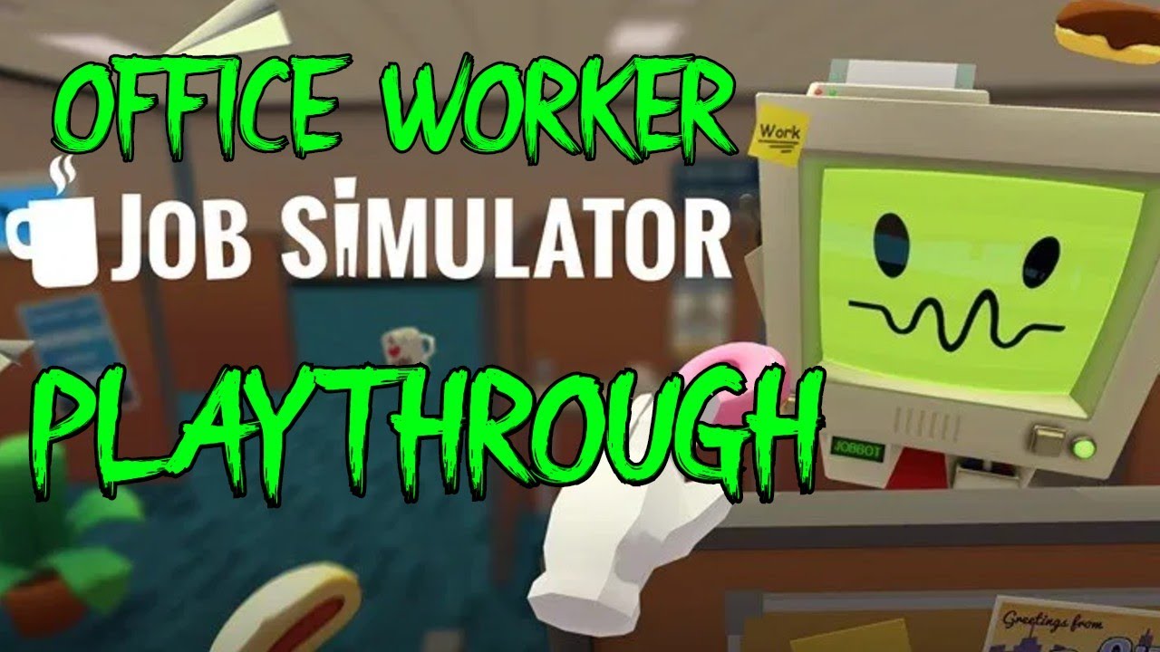 Job Simulator - Office Worker FULL PLAYTHROUGH - YouTube