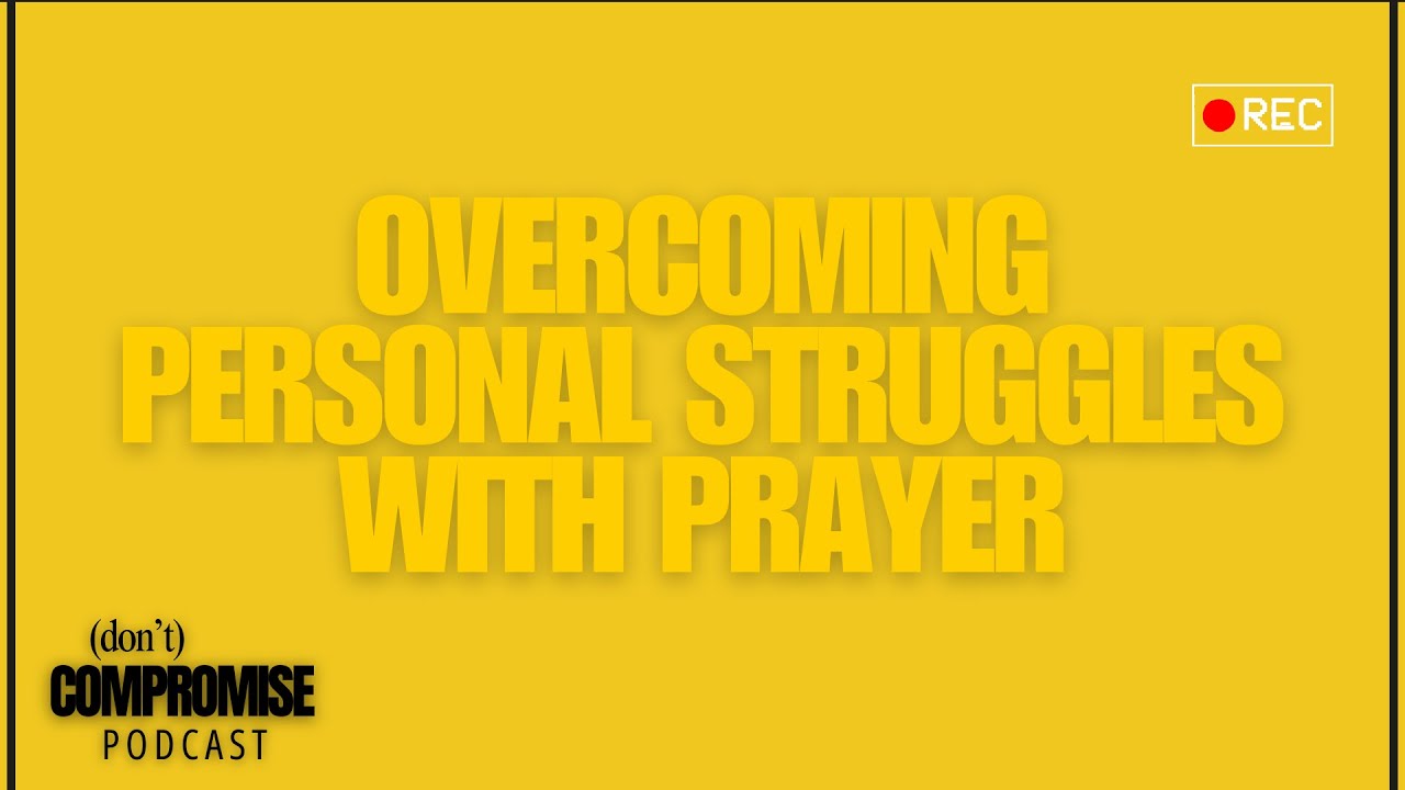 Overcoming Personal Struggles with Prayer and Avoiding Work Idolization ...