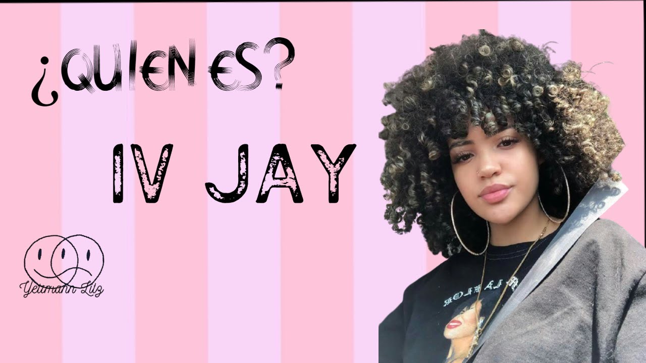 IV Jay / ¿Quién es? - YouTube