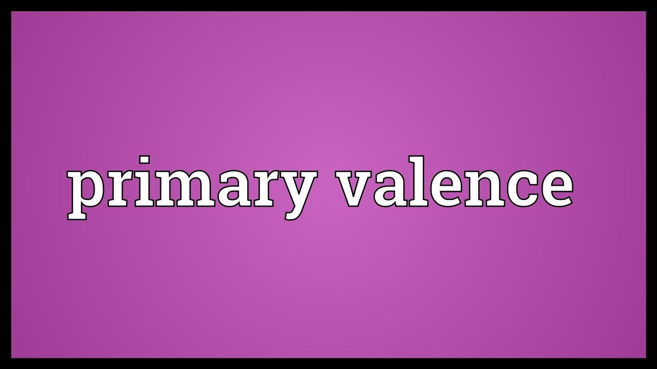 Primary valence Meaning - YouTube