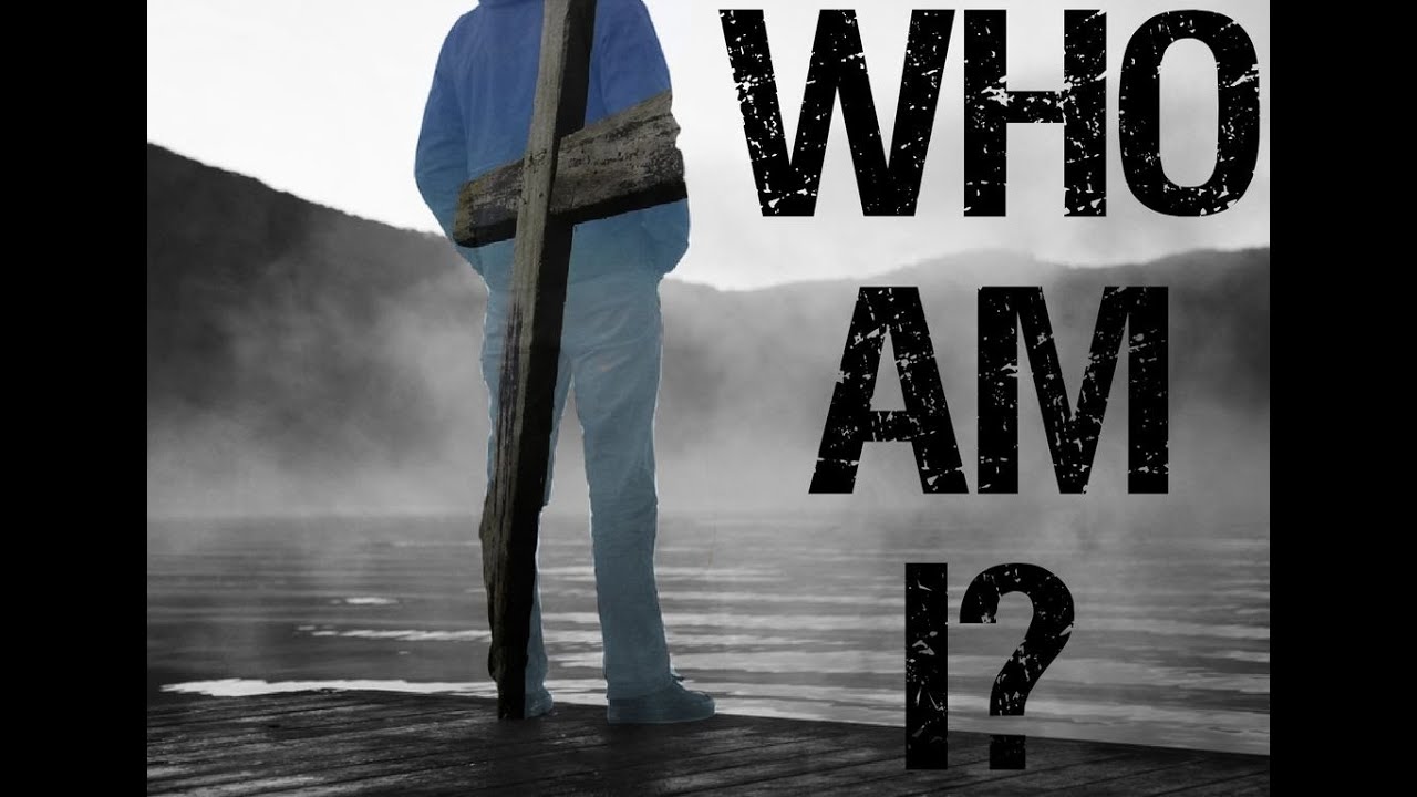 Message summary: "Who Am I?" - YouTube