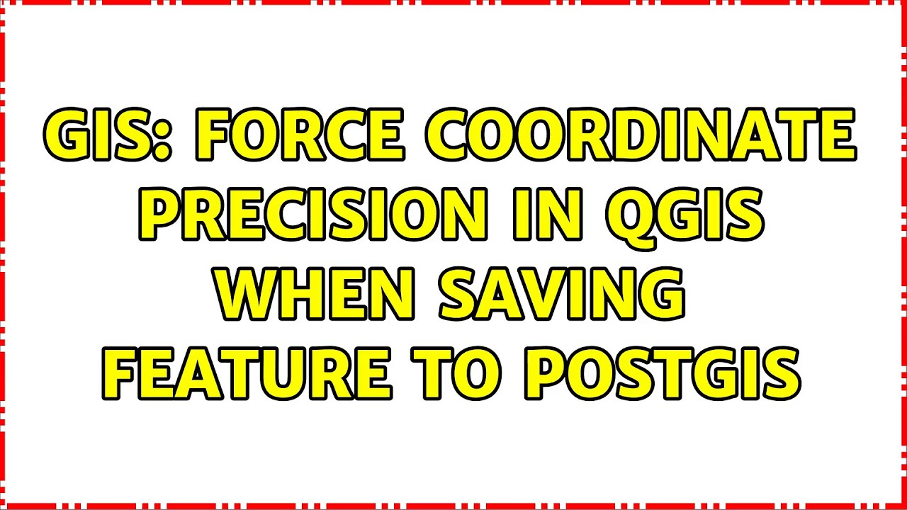 GIS: Force coordinate precision in QGIS when saving feature to PostGIS ...