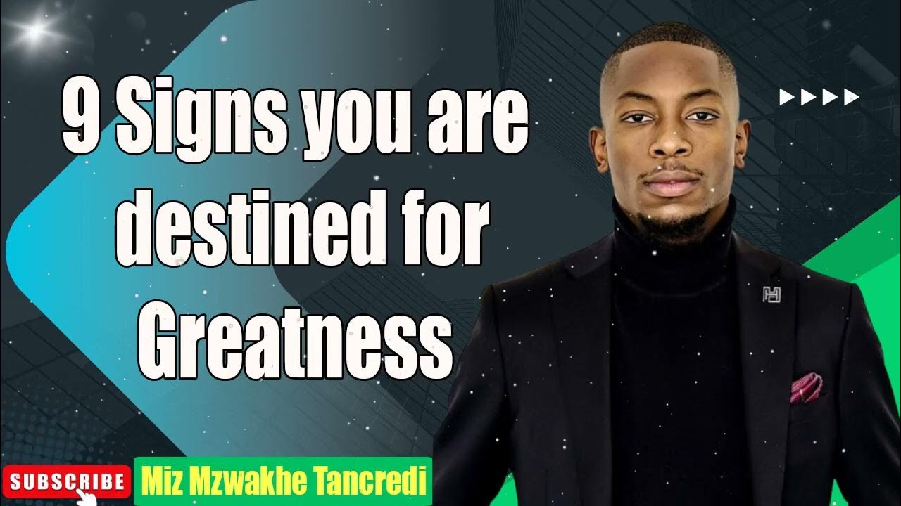 9 Signs you are destined for Greatness Miz Mzwakhe Tancredi - YouTube